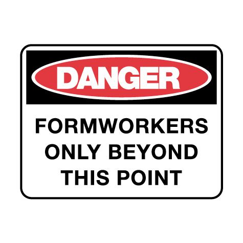 Danger Sign - Danger Formworkers Only 600 x 450mm Poly | Jaybro New Zealand