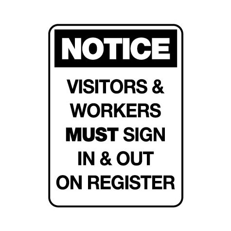 Notice Sign - Visitors & Workers Must Sign In & Out On Register - 600 x ...